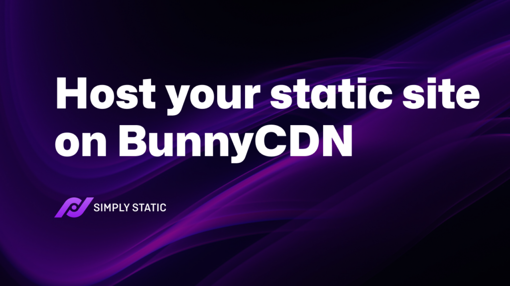 Host your static website on BunnyCDN with Simply Static Pro - Simply Static
