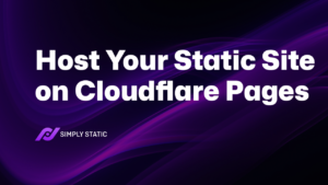How to Use Cloudflare Pages With WordPress - Simply Static