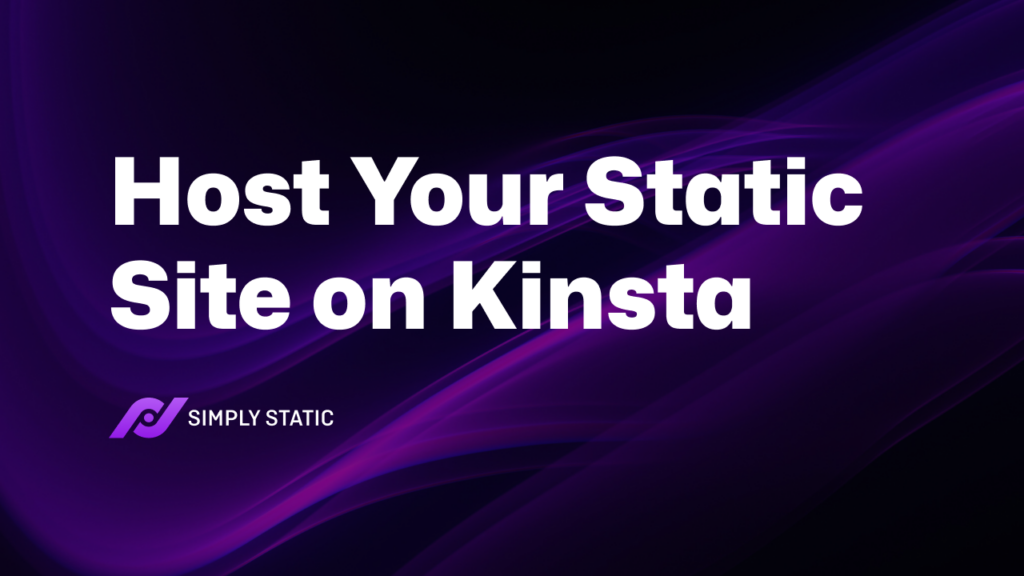 How to Host Your Static Site on Kinsta Static Site Hosting
