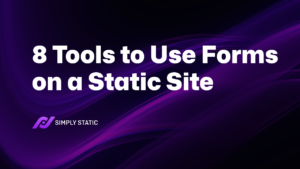 8 Tools to Use Forms on a Static Site - Simply Static