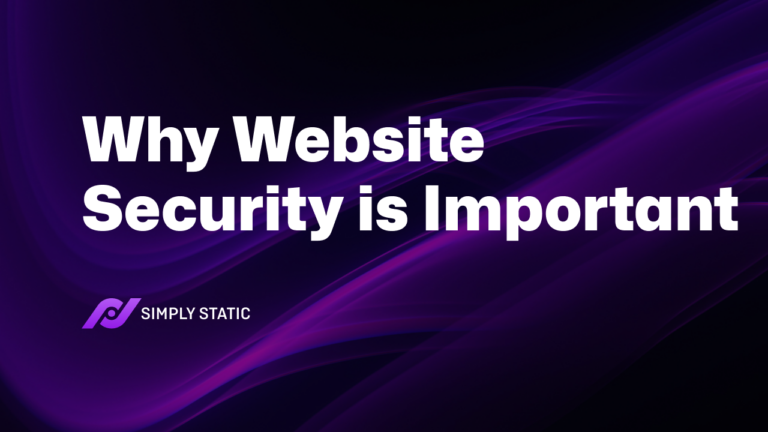 Why Website Security is Important - Simply Static