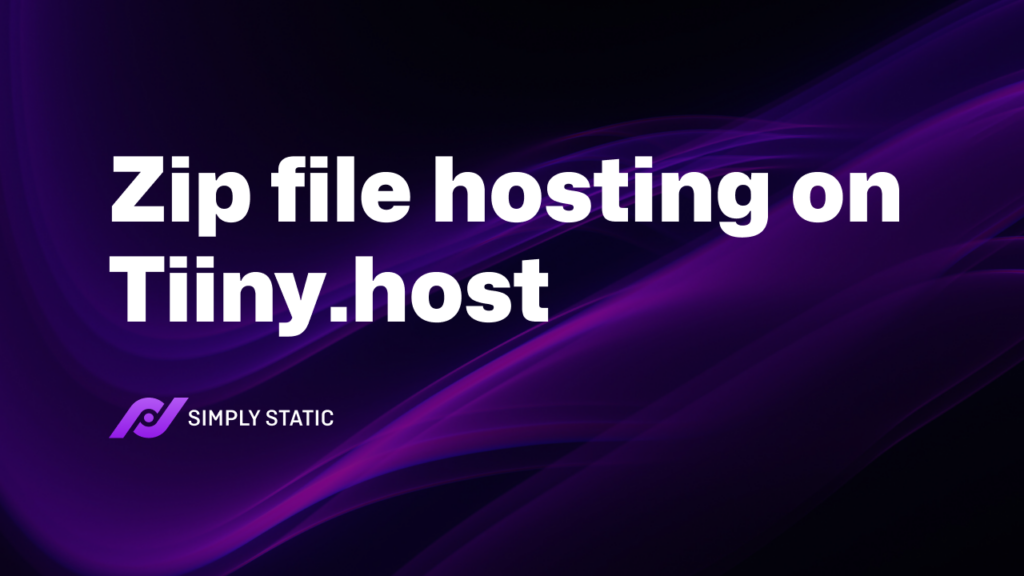 Zip file Hosting with Tiiny.host and Simply Static