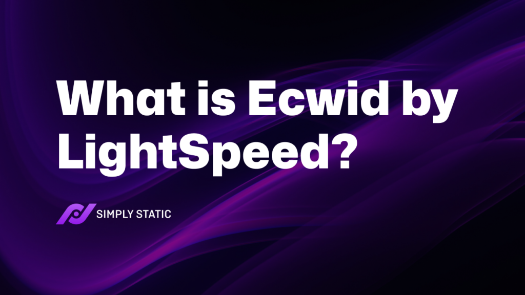 What is Ecwid and Why Choose it for Your WordPress Store?